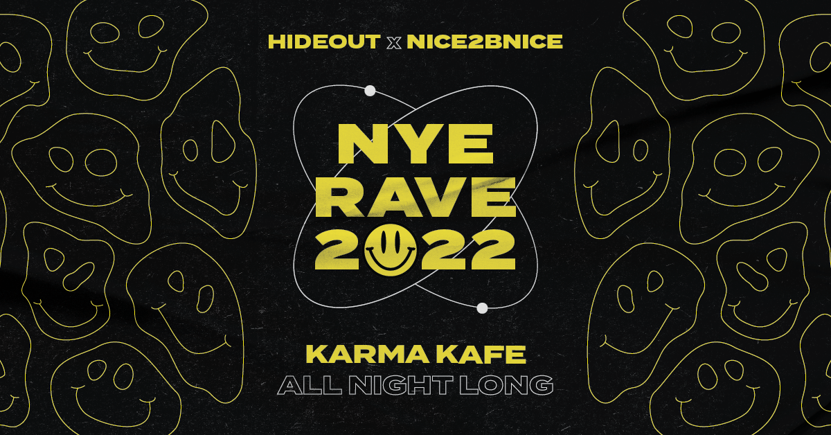 HIDEOUT x NICE2BNICE ☰ NYE RAVE 2022 ☰ SOLD OUT ☰ at Karma Kafe ...