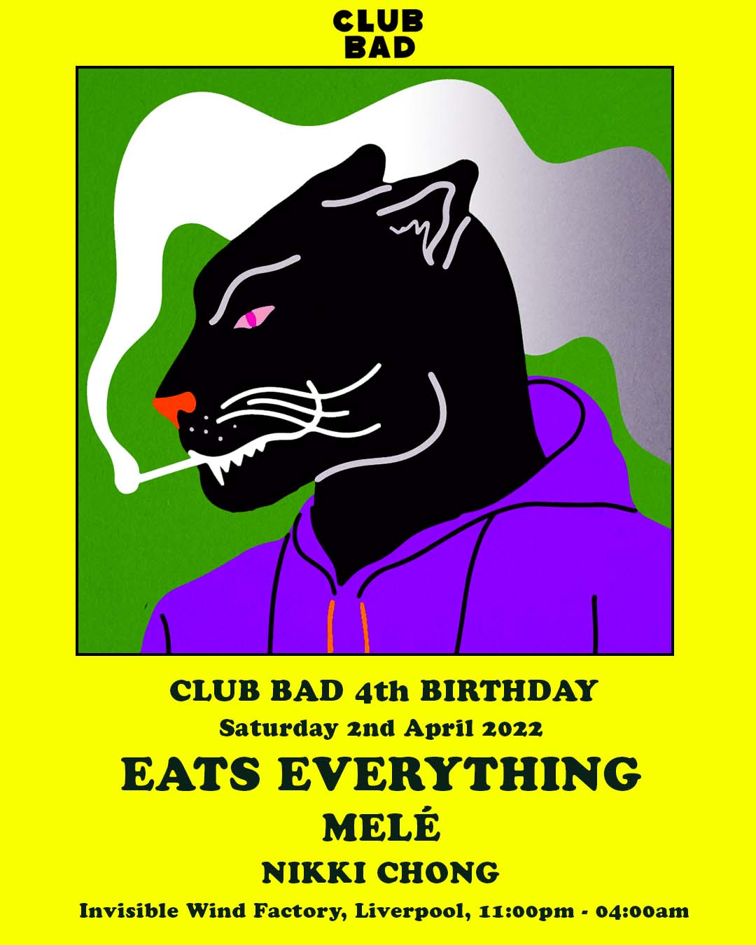 Club Bad 4th Birthday w/ Eats Everything, Mele, Nikki Chong - Invisible ...