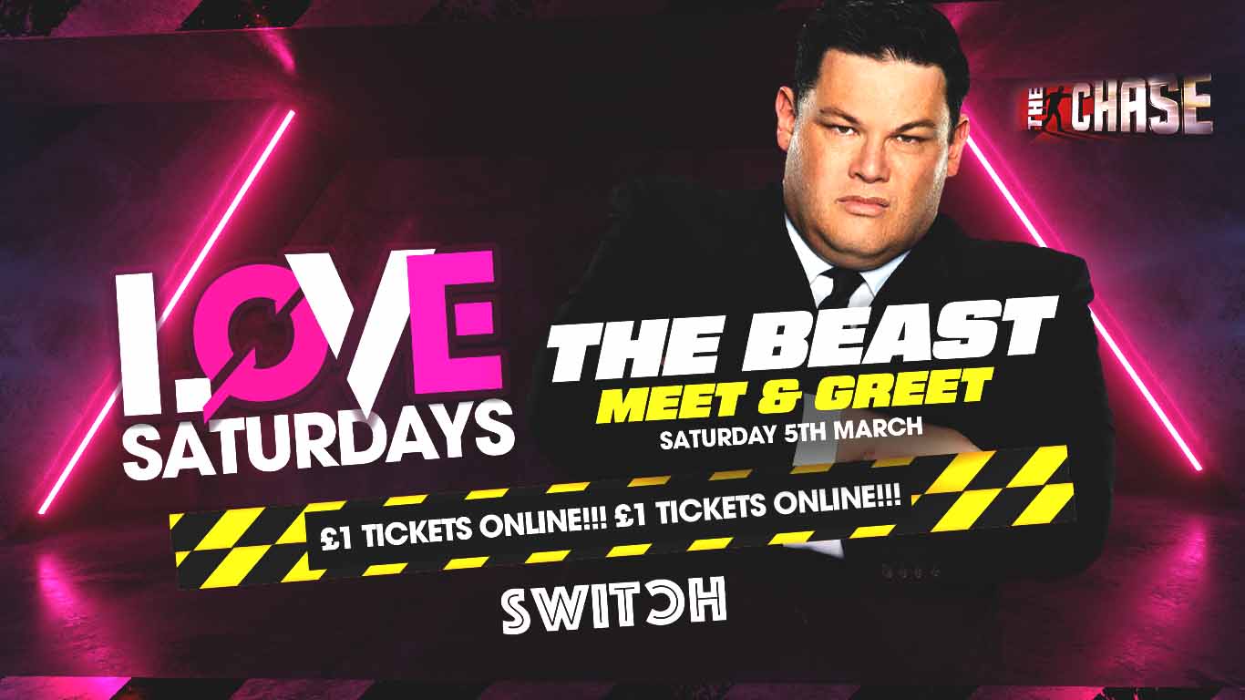 LOVE SATURDAYS - THE BEAST *Meet & Greet - ITV The Chase at Switch ...