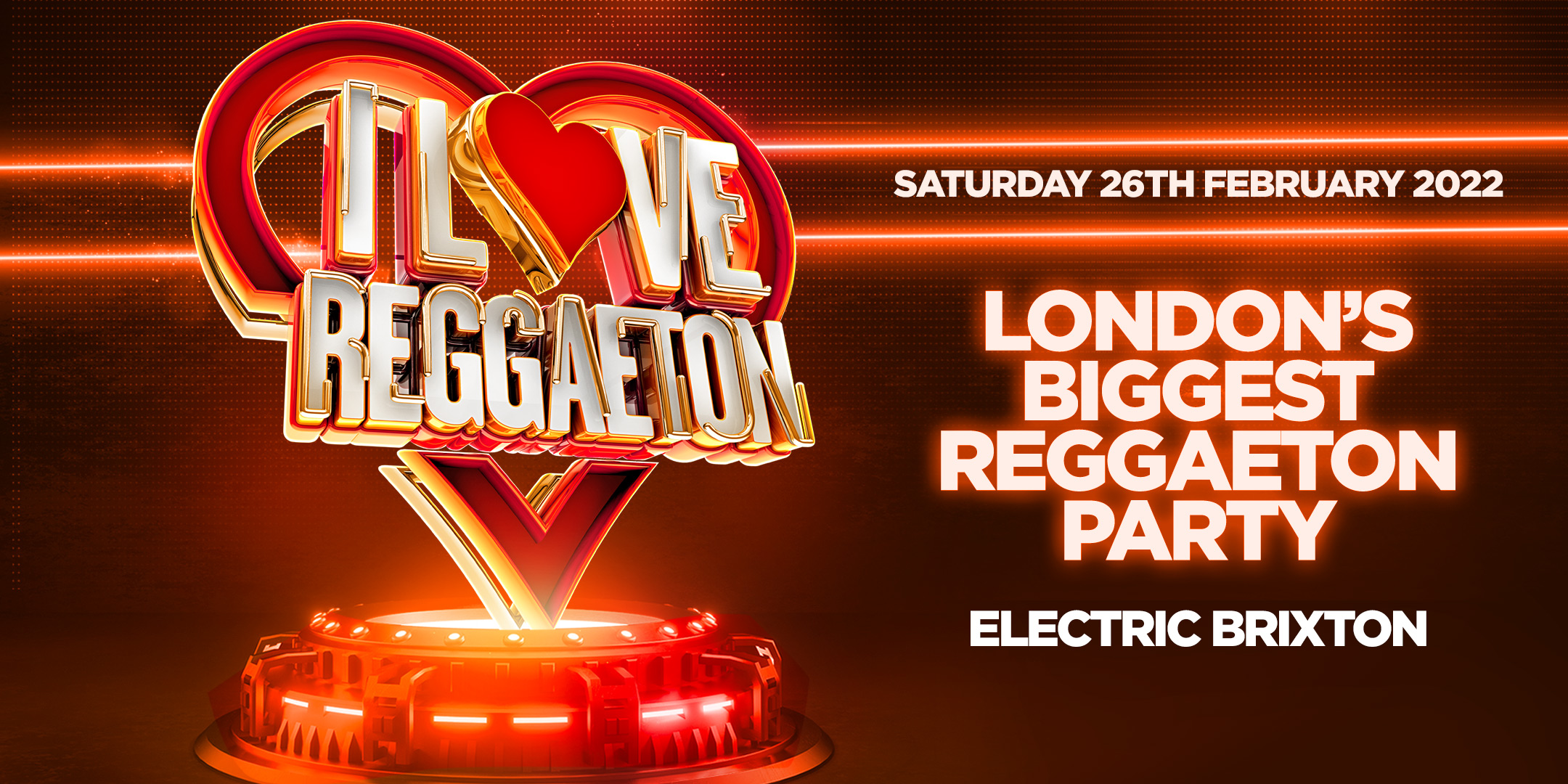 I LOVE REGGAETON - LONDON'S BIGGEST REGGAETON PARTY @ ELECTRIC BRIXTON - Saturday 26th February ...