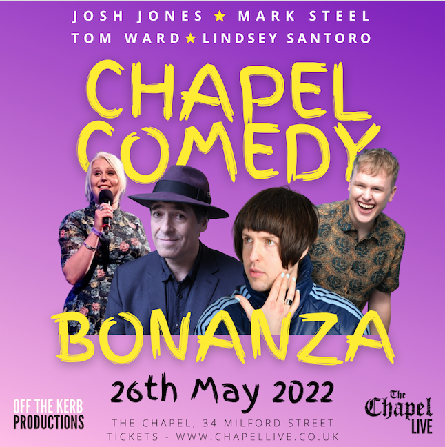 Chapel Comedy Bonanza - Josh Jones, Tom Ward, Lindsey Santoro, Mark ...
