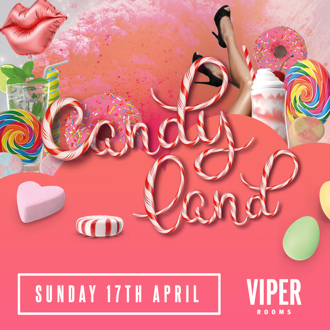 Bank Holiday Candy Land At The Viper Rooms Harrogate On 17th Apr 2022