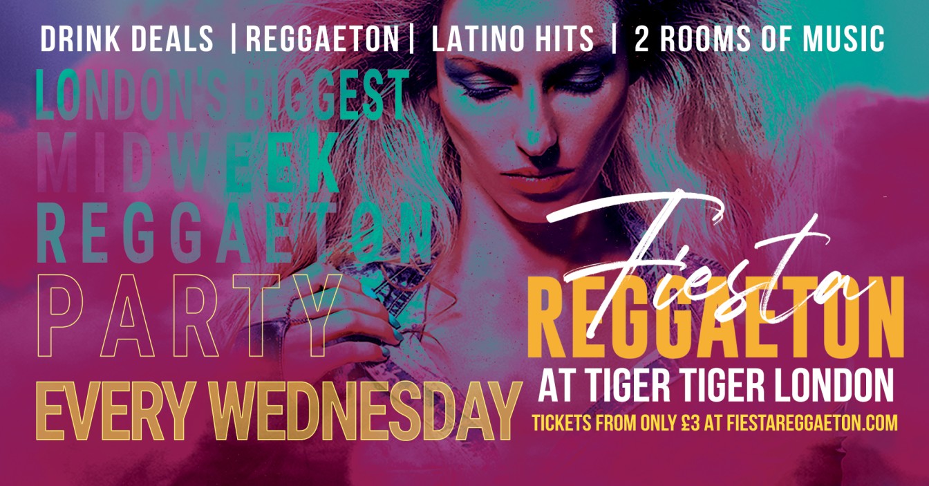 Fiesta Reggaeton | every Wednesday at Tiger Tiger! London's Biggest Midweek Reggaeton Party! at ...