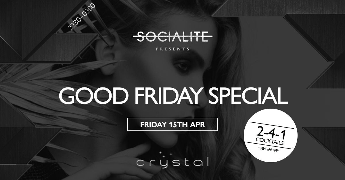 Socialite | Good Friday Special | Crystal at Crystal Bar, Sheffield on ...