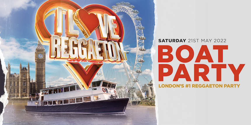 REGGAETON BOAT PARTY BY I LOVE REGGAETON - SATURDAY 21ST MAY 2022 - LONDON at Temple Pier ...