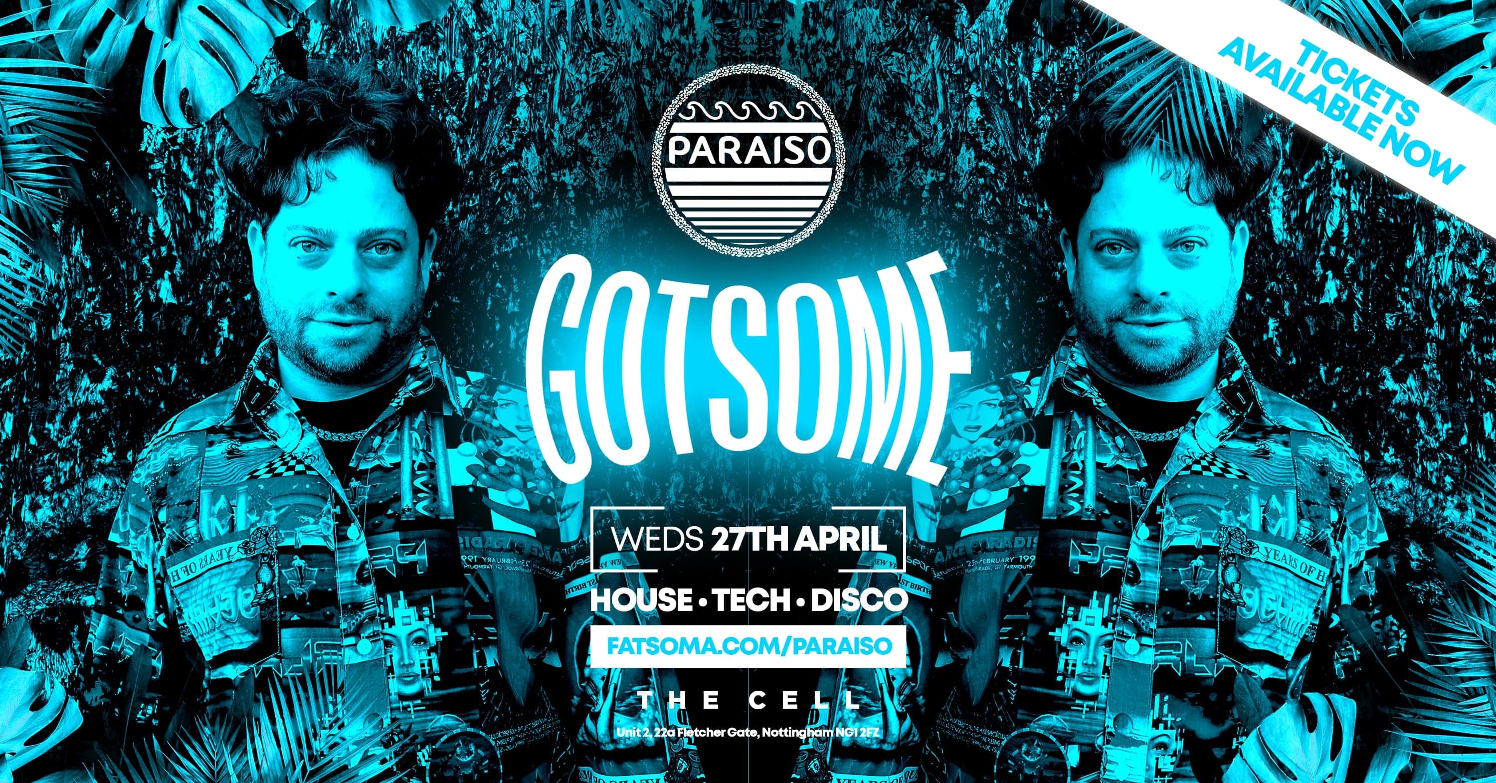 PARAISO - 27/04/22 - GOTSOME - SPECIAL HEADLINER (LAST 25 TICKETS) at ...