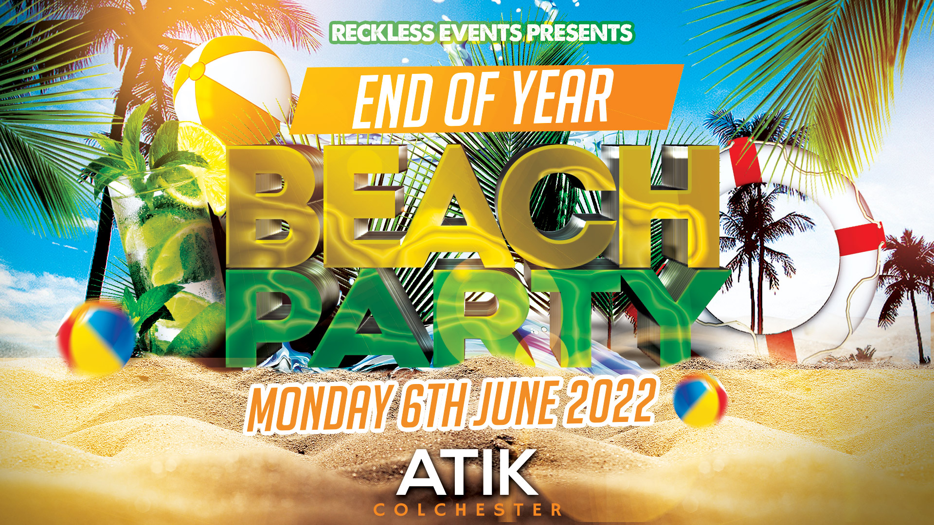 ESSEX END OF YEAR BEACH PARTY // ATIK Colchester at ATIK, Colchester on ...