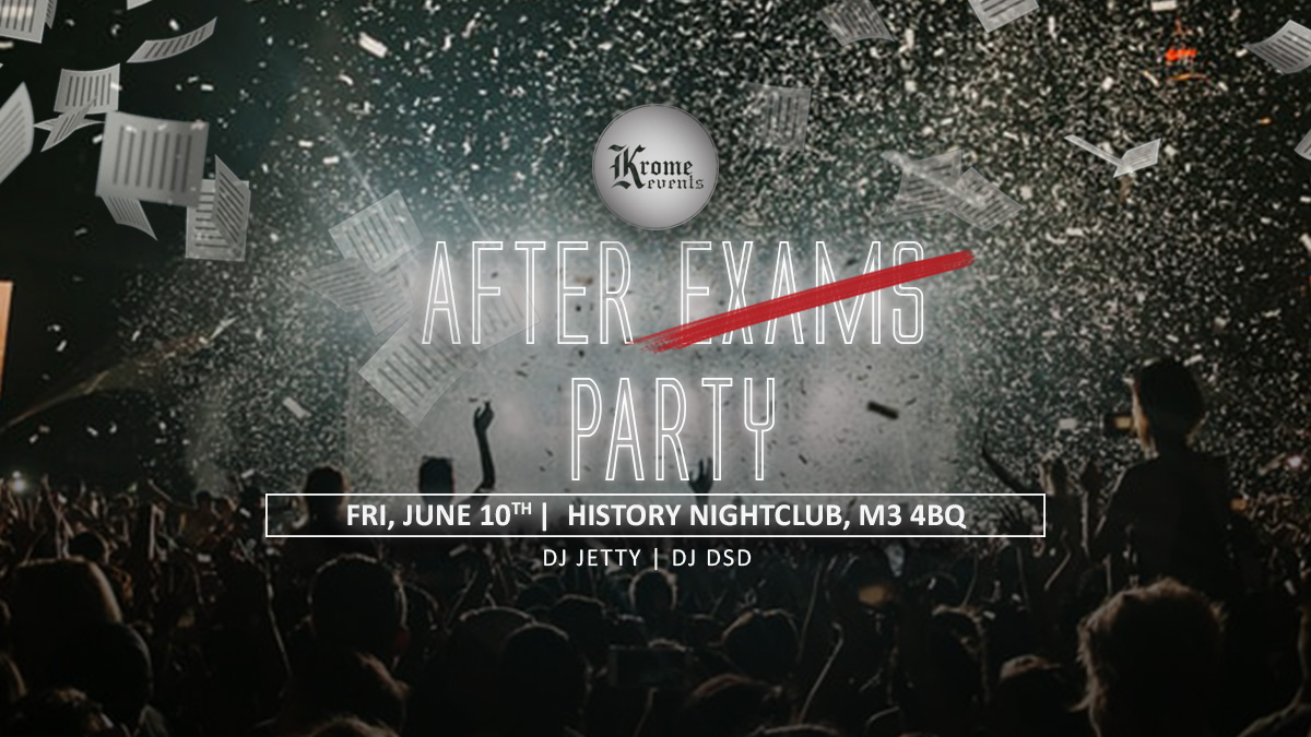 Krome Events Presents: After Exam Party at History Nightclub ...