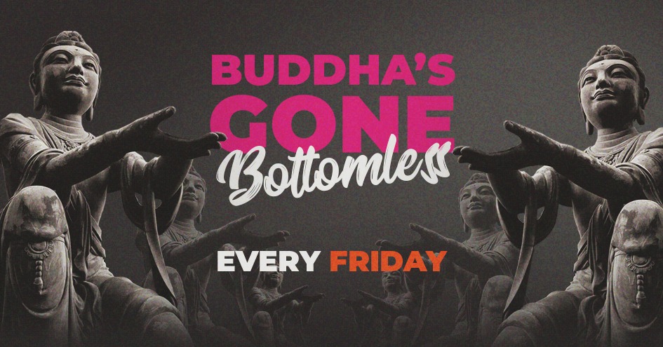 Friday : Buddha Lounge Bottomless drinks | 10pm until 12am at Buddha ...
