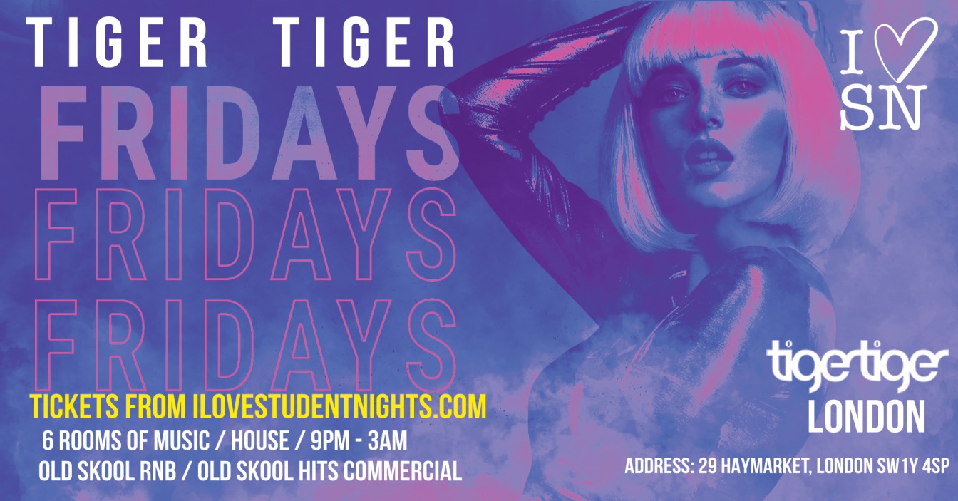 Tiger Tiger London every Friday // 6 Rooms // Student Drink Deals! at Tiger Tiger London, London ...