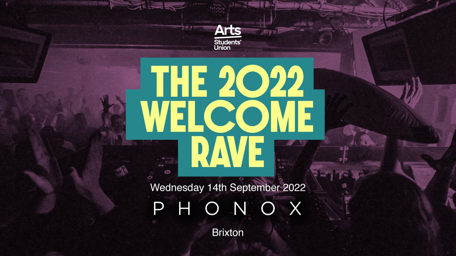 Arts 2022 Welcome Rave at Phonox at Phonox, London on 14th Sep 2022 ...