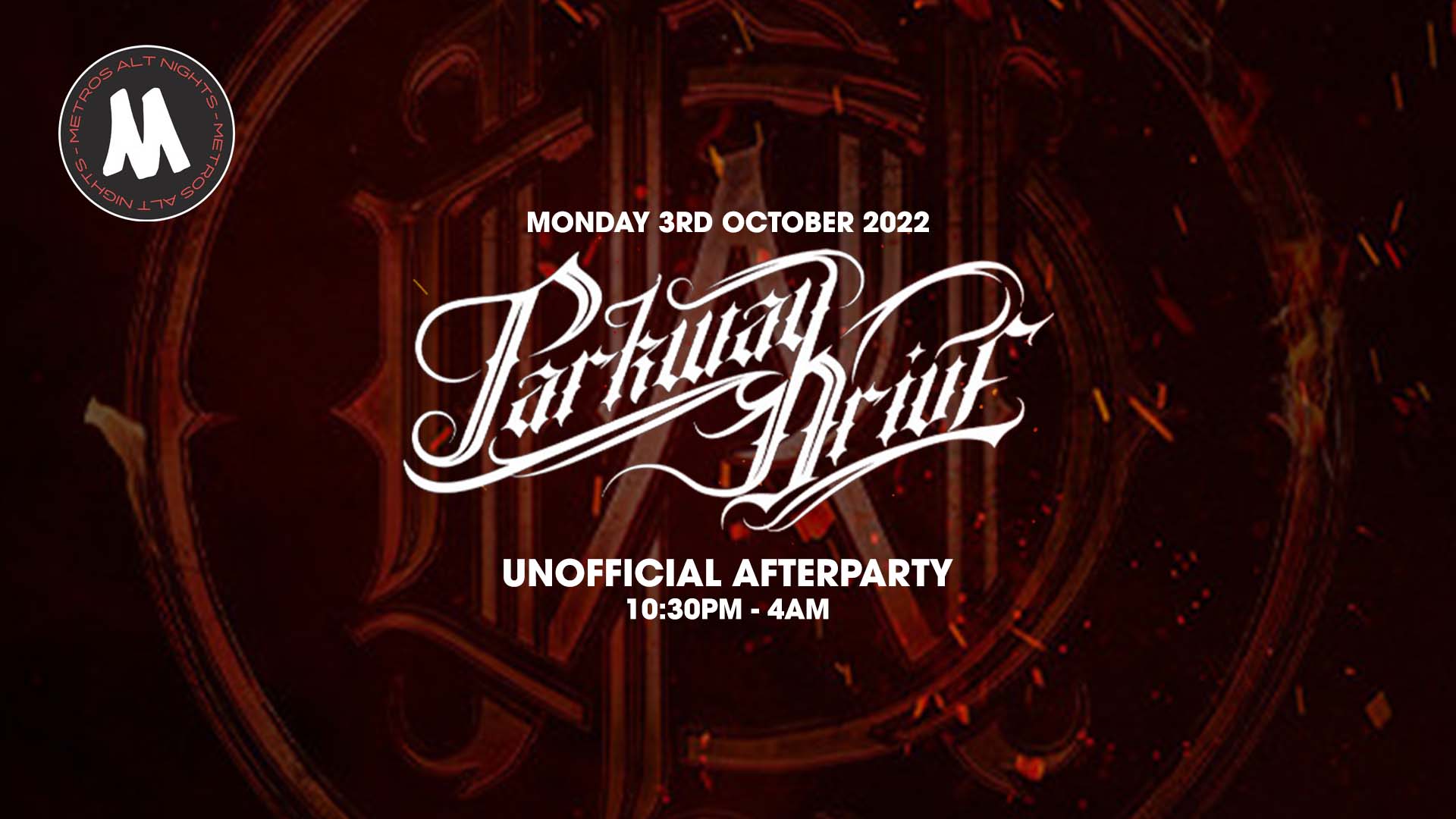 Parkway Drive Unofficial Afterparty - Monday 3rd October 2022 at Metros ...