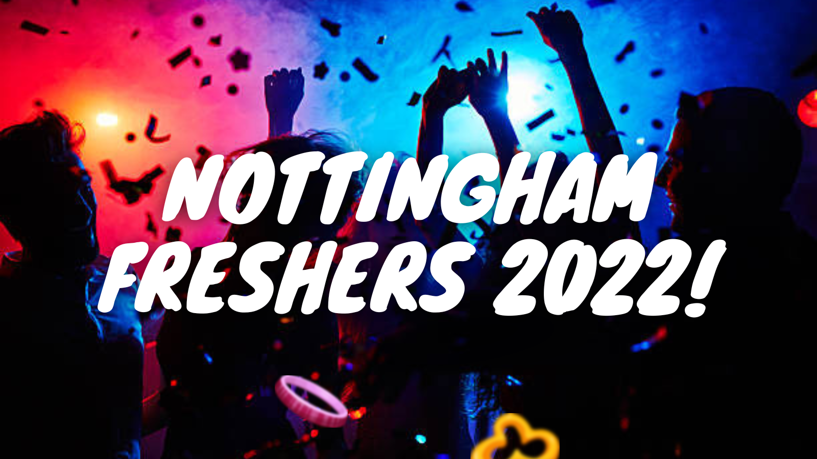 Nottingham FRESHERS 2022! [SIGNS UP NOW OPEN] at Various Venues ...