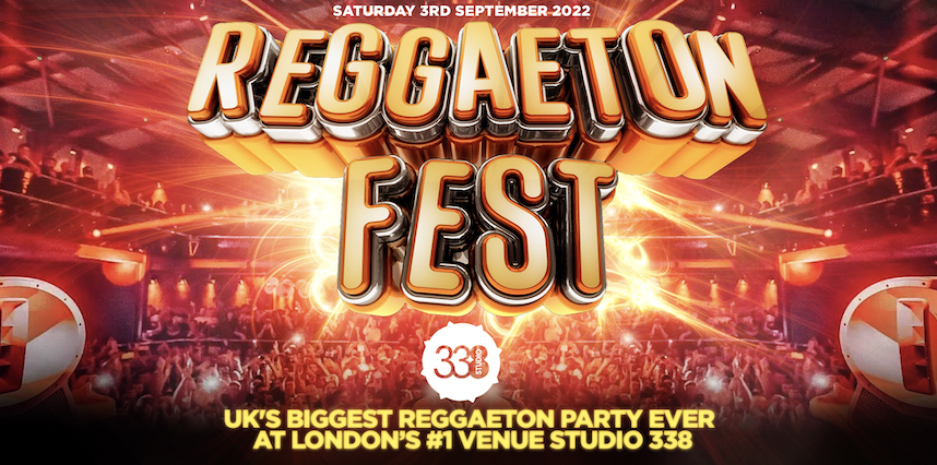REGGAETON FEST @ STUDIO 338 - LONDON'S BIGGEST REGGAETON PARTY EVER! 3/9/22 at Studio 338 ...