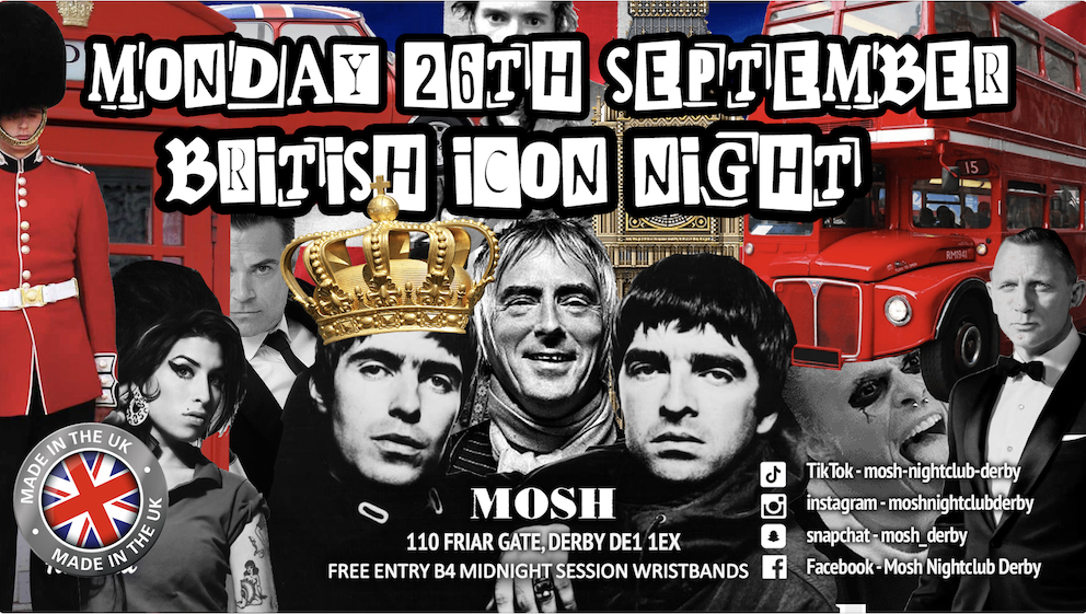 Session Events Freshers Mosh Monday British Icons Night! September 26th Guestlist. at Mosh ...