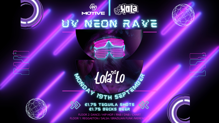 MOTIVE FT HOLA - UV NEON RAVE! at Cambridge Lola Lo, Cambridge on 19th ...