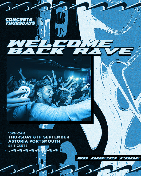 Welcome Back Rave - Concrete Thursdays at The Astoria, Portsmouth on ...