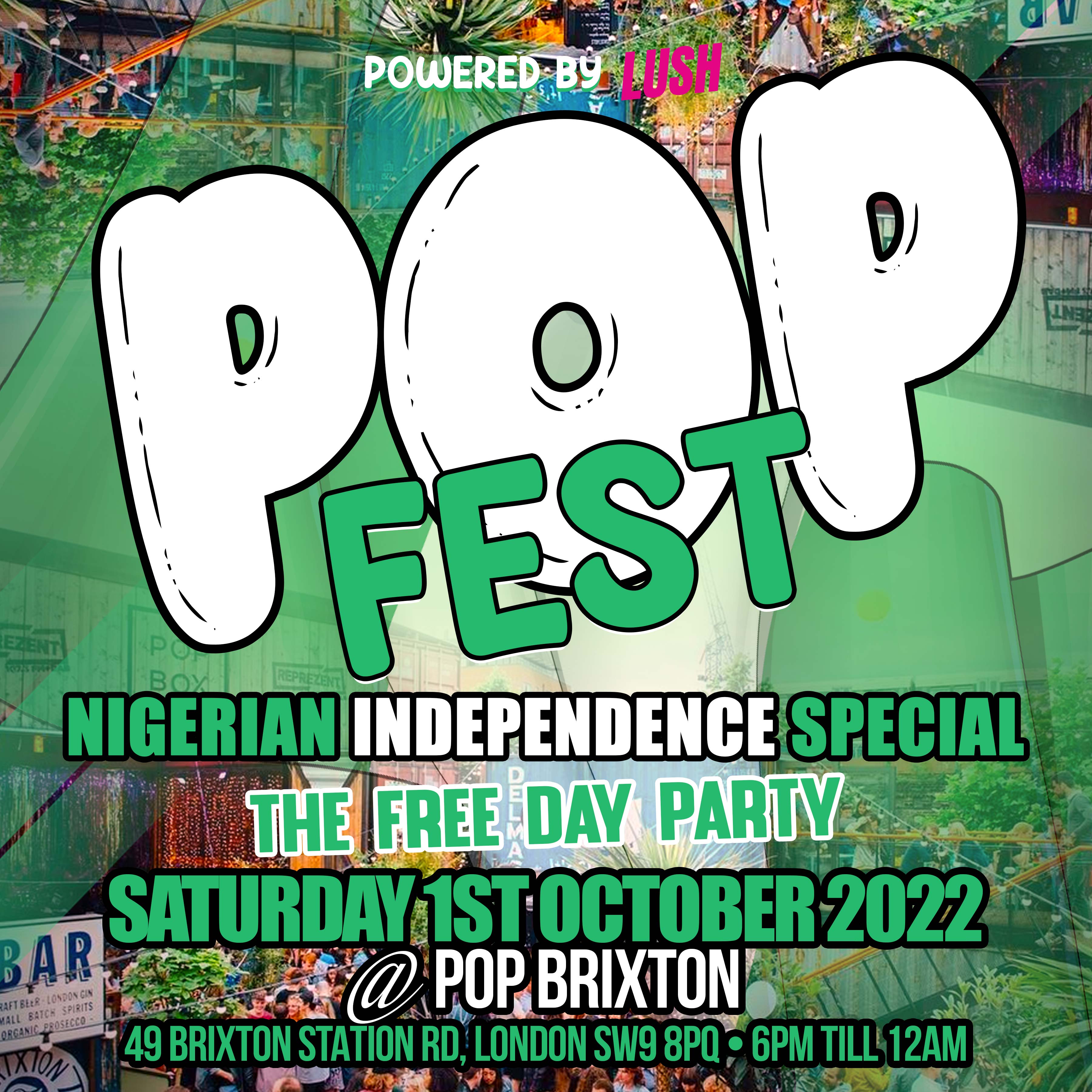 Pop Fest powered by Lush - The Free day party (Nigerian Independence ...