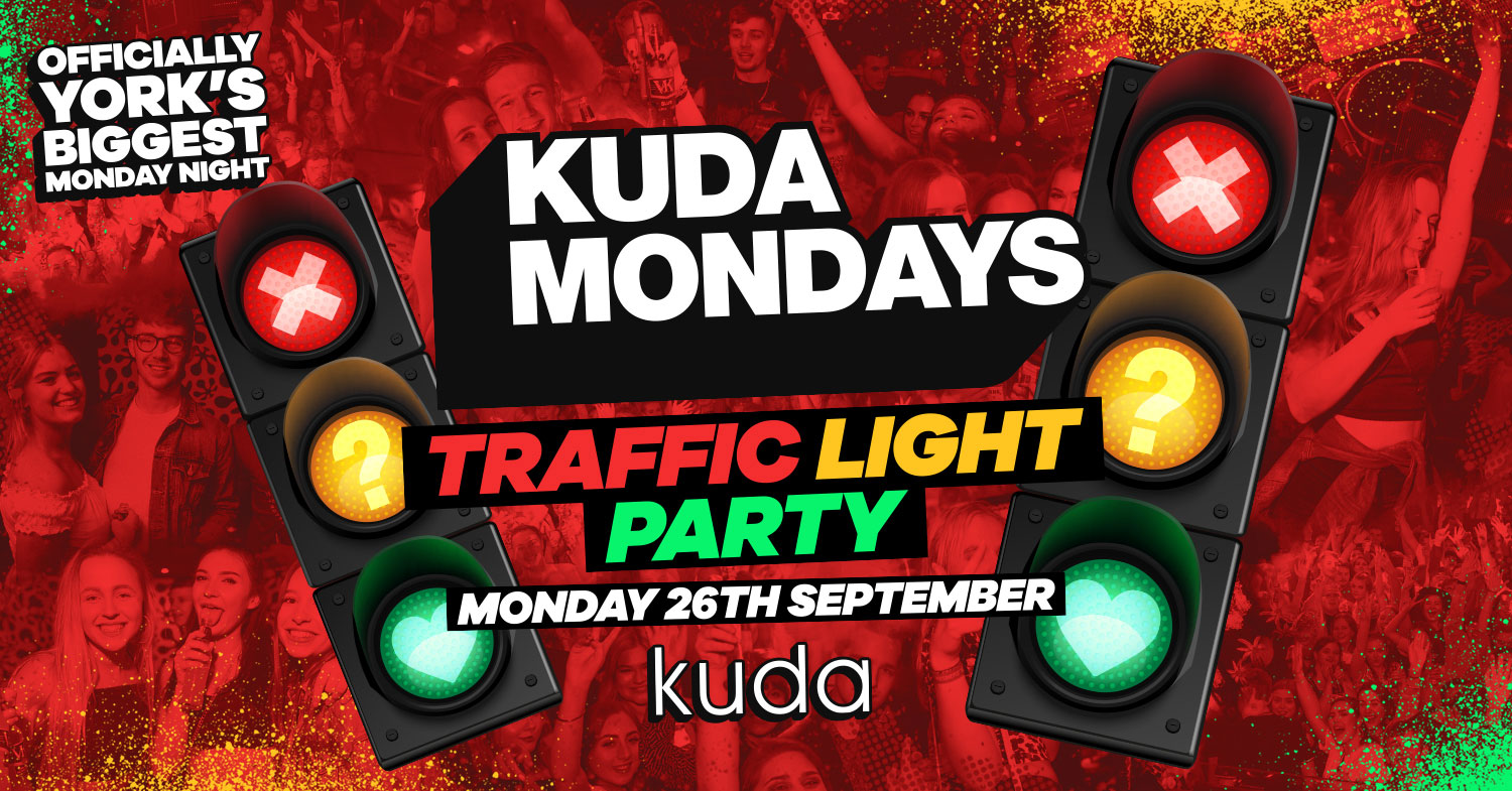 YSJ Kuda Mondays: TRAFFIC LIGHT PARTY at Kuda, York on 26th Sep 2022 ...