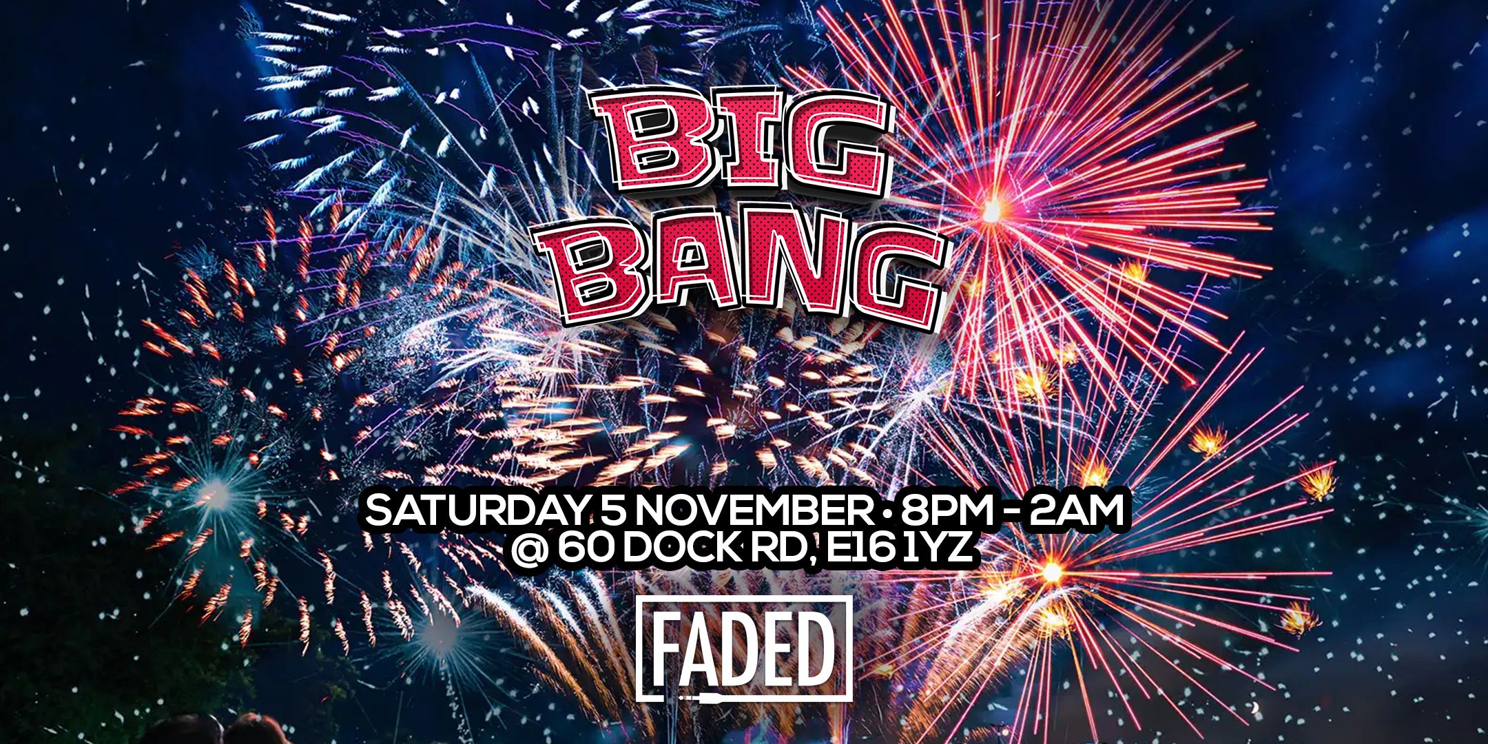 Faded Big Bang - Fireworks Night at Silver Building, London on 5th Nov ...