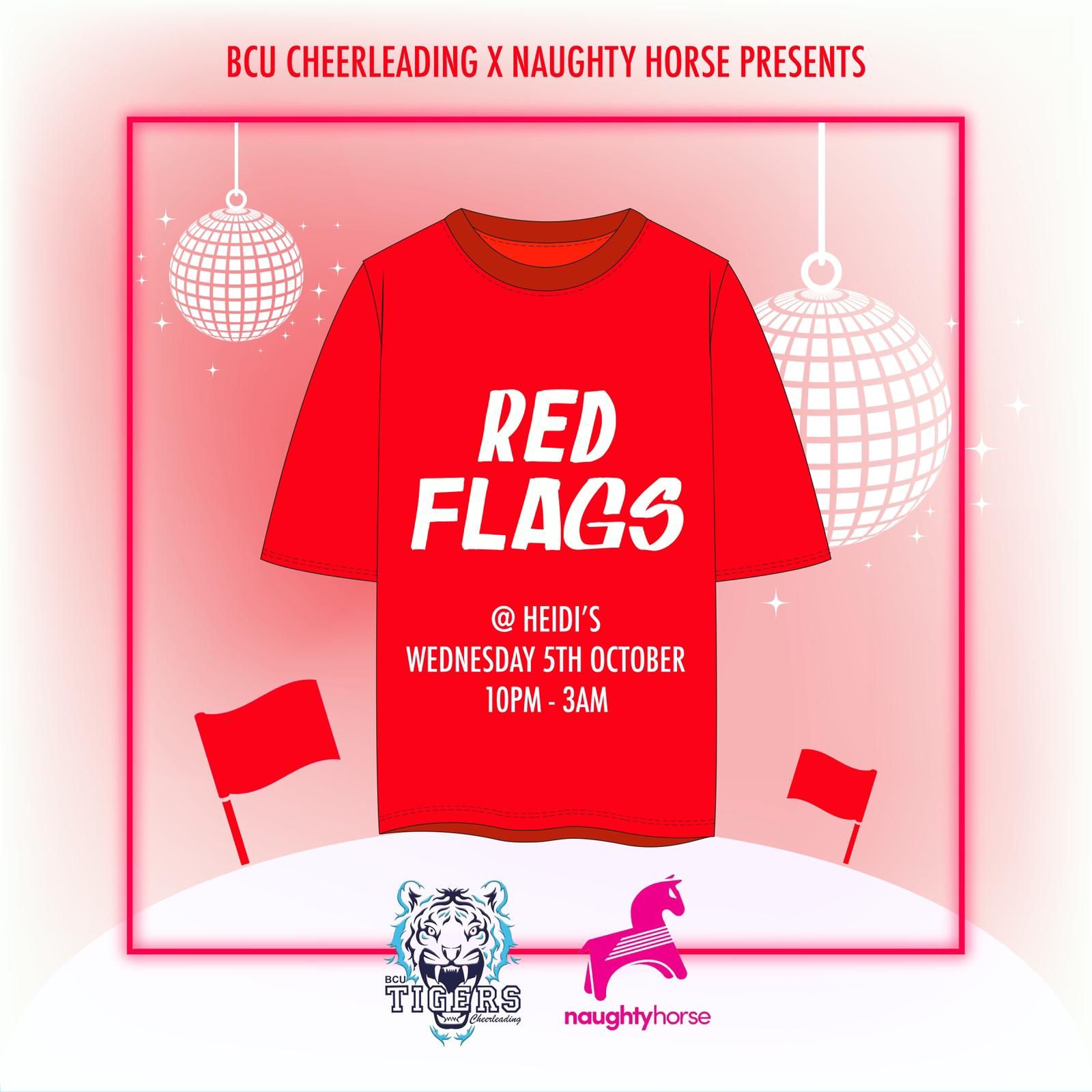 Red Flags - Final 50 Tickets [Cheer X Naughty Horse] at Heidis (Broad ...