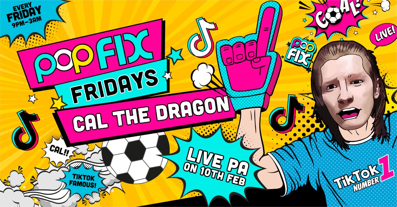 POP FIX FRIDAYS PRESENTS CAL THE DRAGON at Popworld - Guildford ...