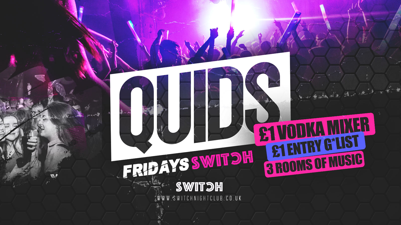 QUIDS FRIDAYS | £1 Drinks **The North Wests Biggest Friday** at Switch ...