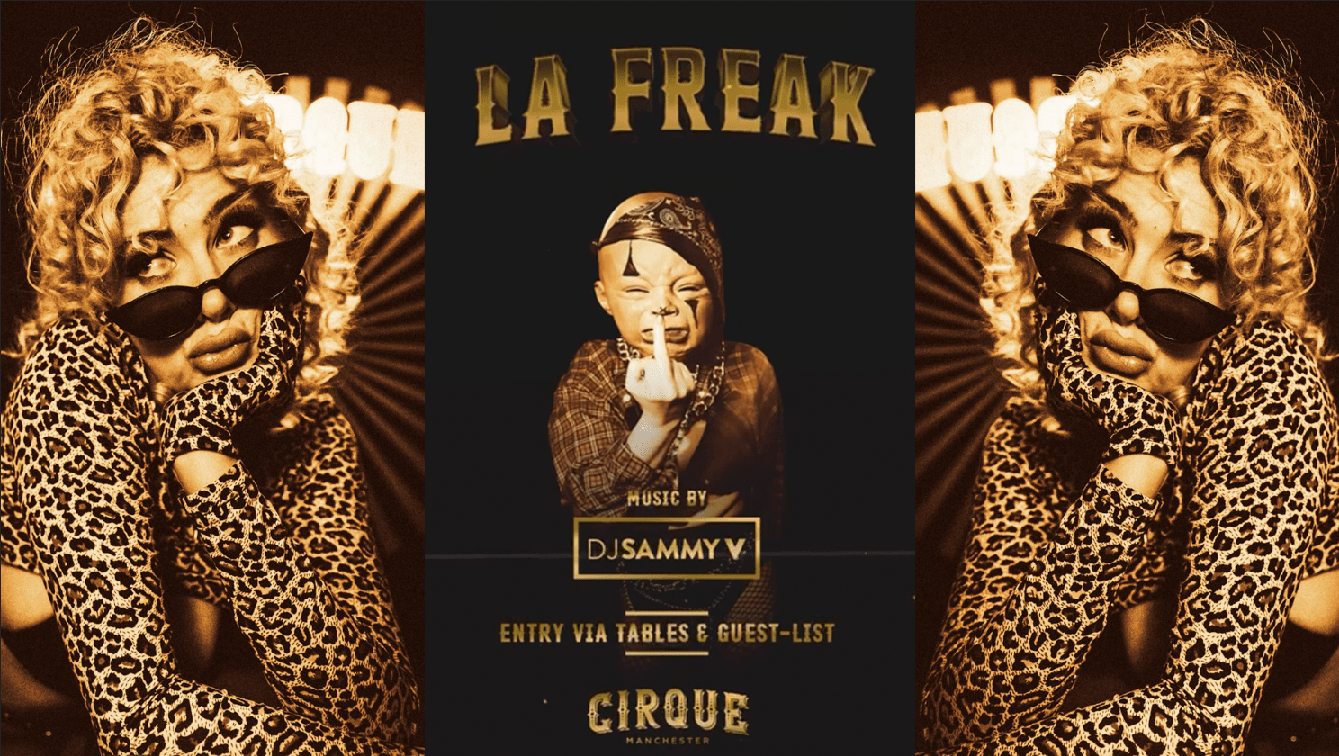 Cirque Manchester Presents 'LA FREAK' Fridays 👅 at Cirque Manchester ...