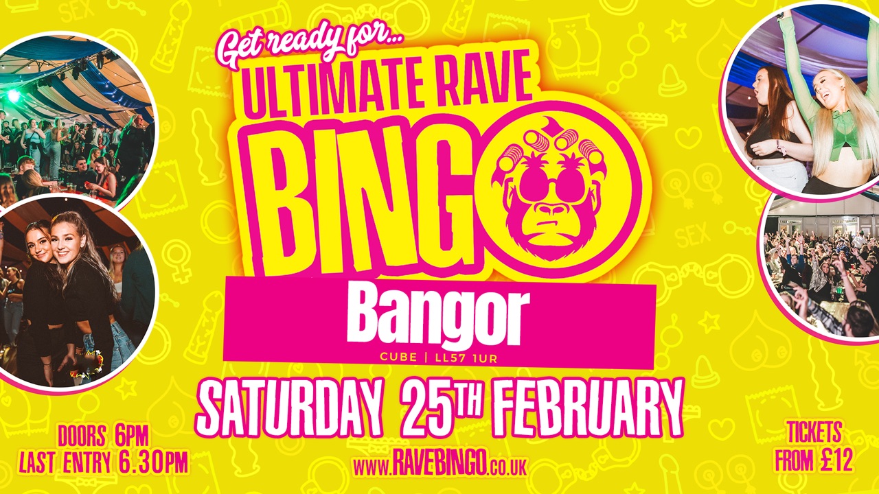 🏴󠁧󠁢󠁷󠁬󠁳󠁿 Ultimate Rave Bingo Bangor.... PT2 (SOLD OUT!) at Cube ...