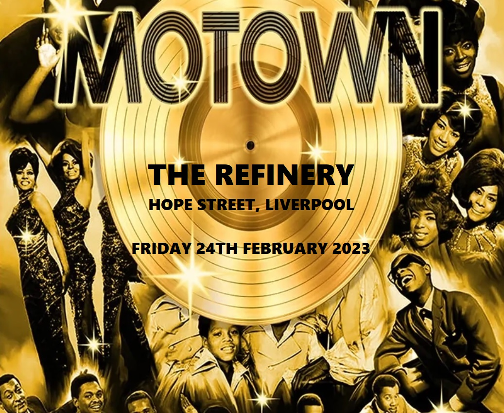 Motown Night - SOLD OUT!!!! at The Refinery, Liverpool on 24th Feb 2023 ...