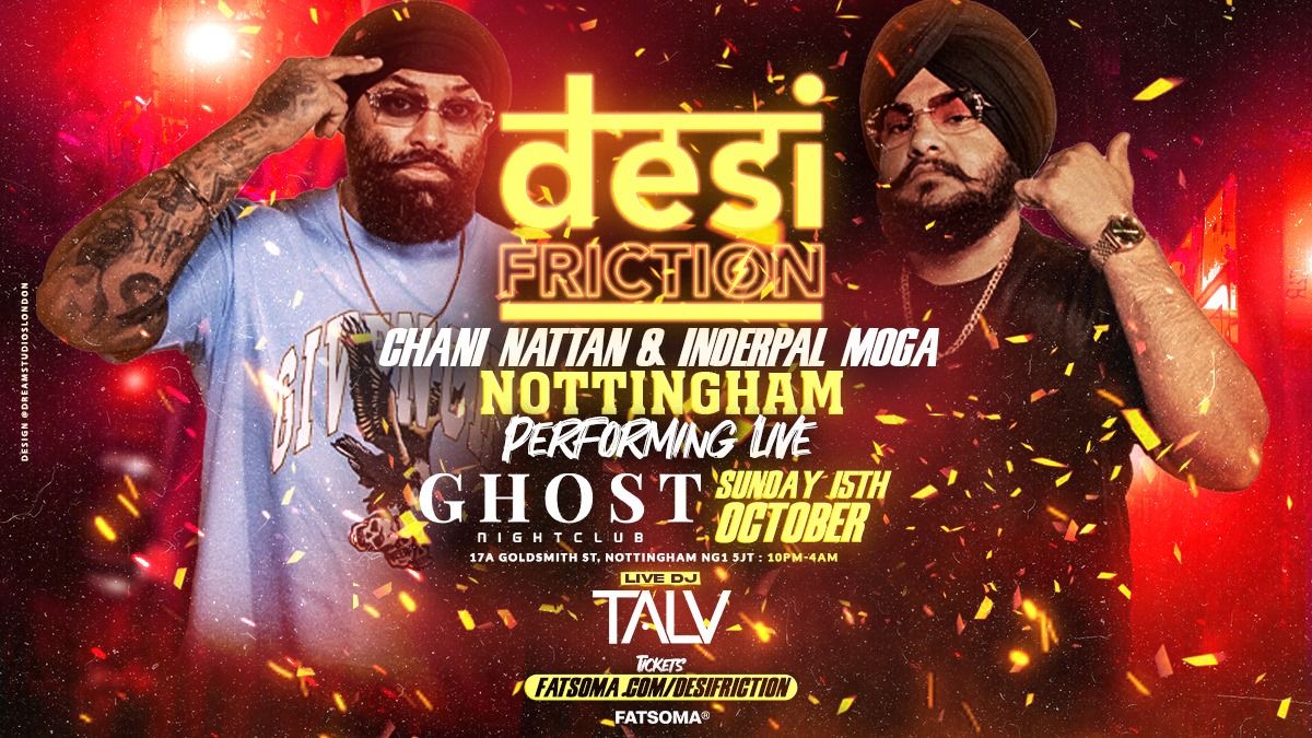 DESI FRICTION - The Daku x Gang Tour - Chani Nattan x Inderpal Moga ...