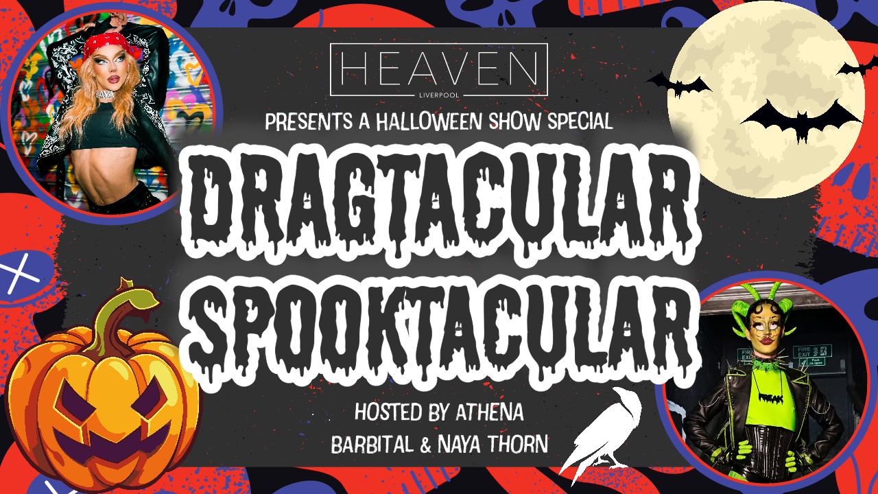 A Heaven Halloween Show: Drag-tacular Spooktacular! 🎃 👻 at Heaven ...
