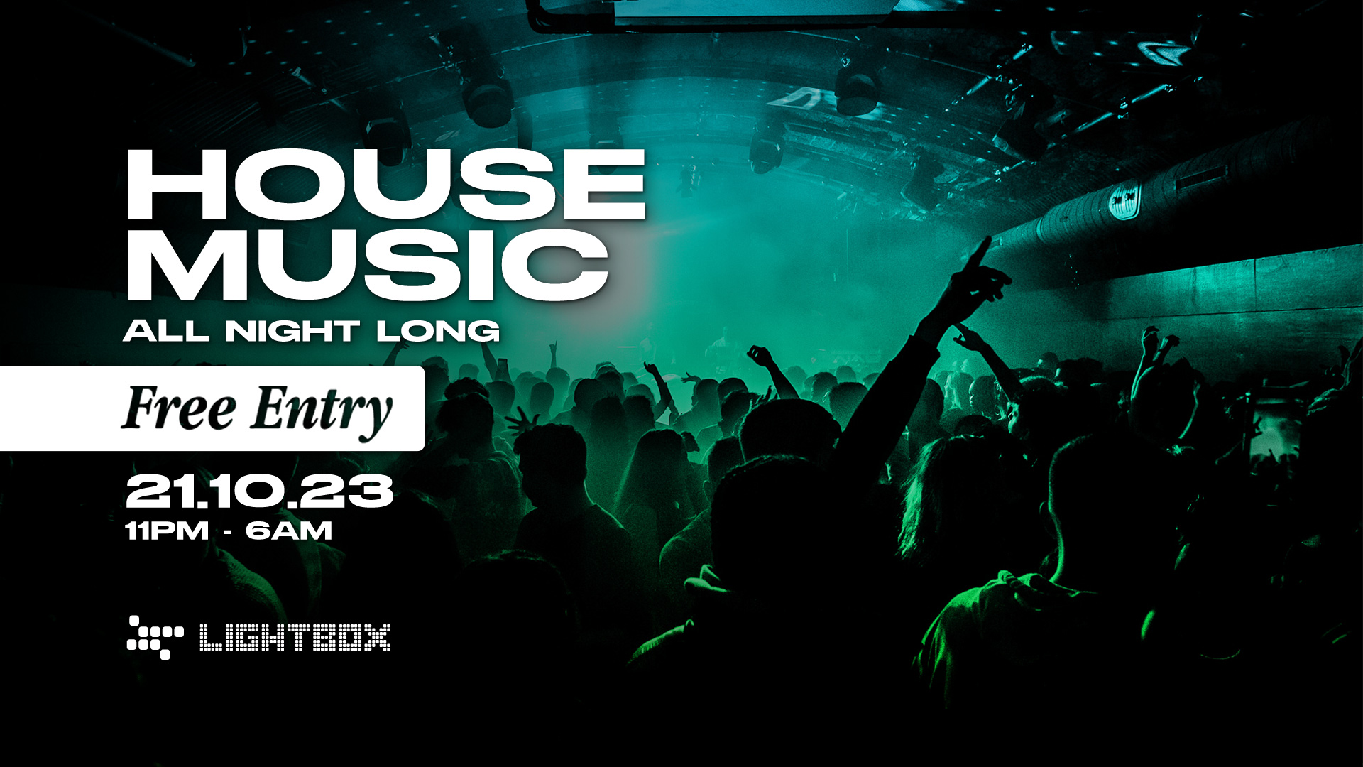 Free Entry - House Music All Night Long at Lightbox, London on 21st Oct ...