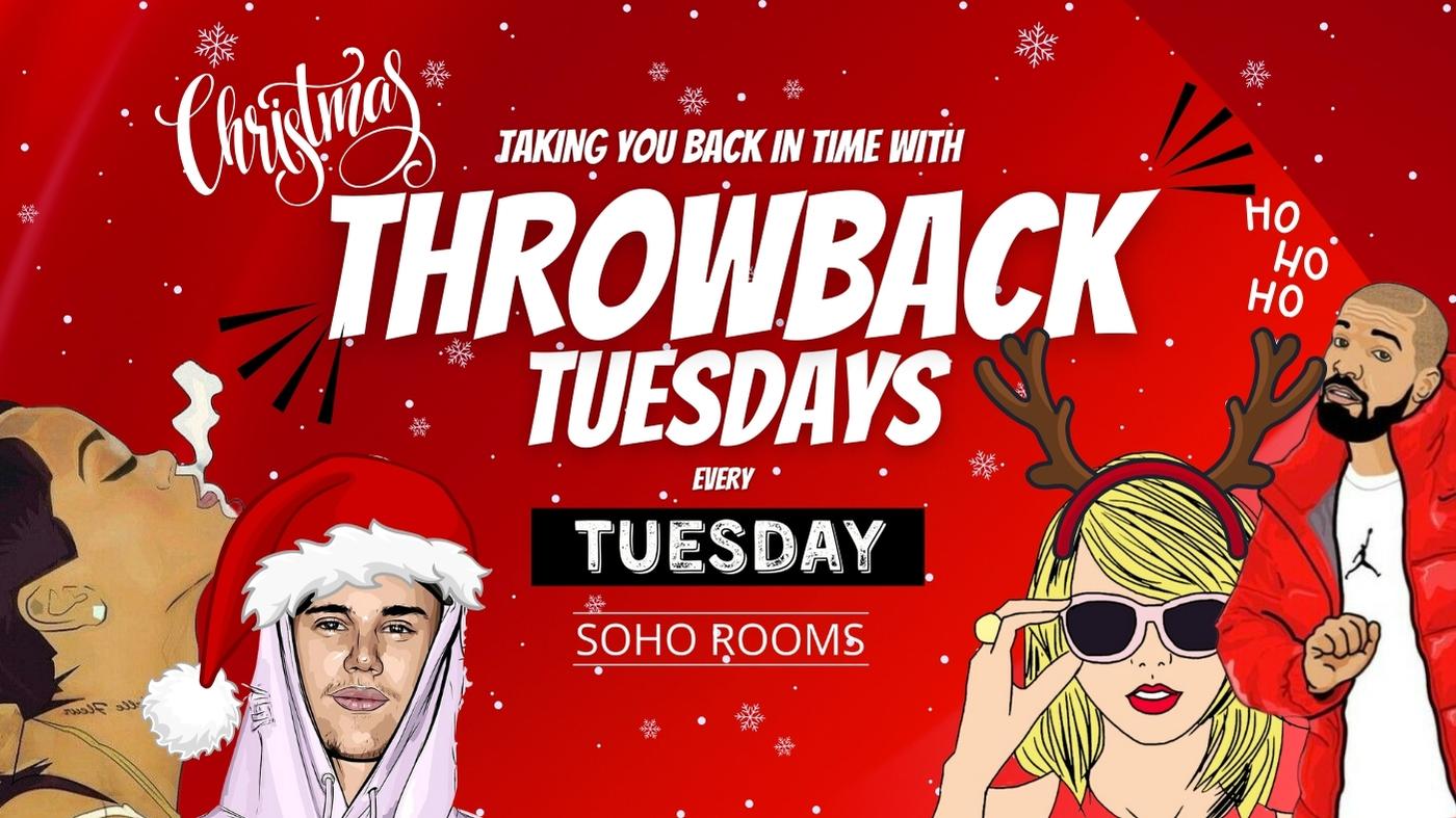 Throwback Tuesdays XMAS EDITION | Soho Rooms | Tuesday 12th Dec at Soho ...