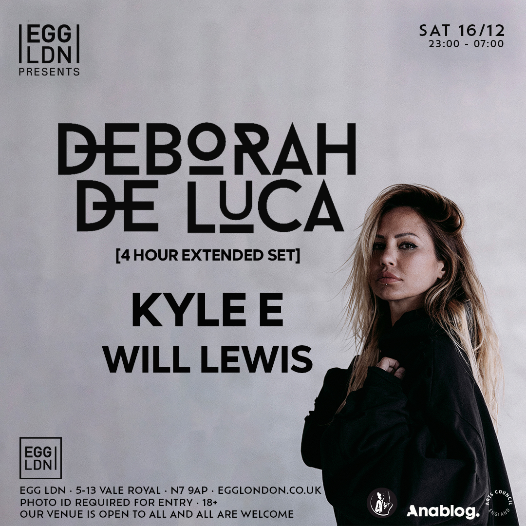 Egg LDN Pres: Deborah De Luca (4 Hour Extended Set), Kyle E & Will ...