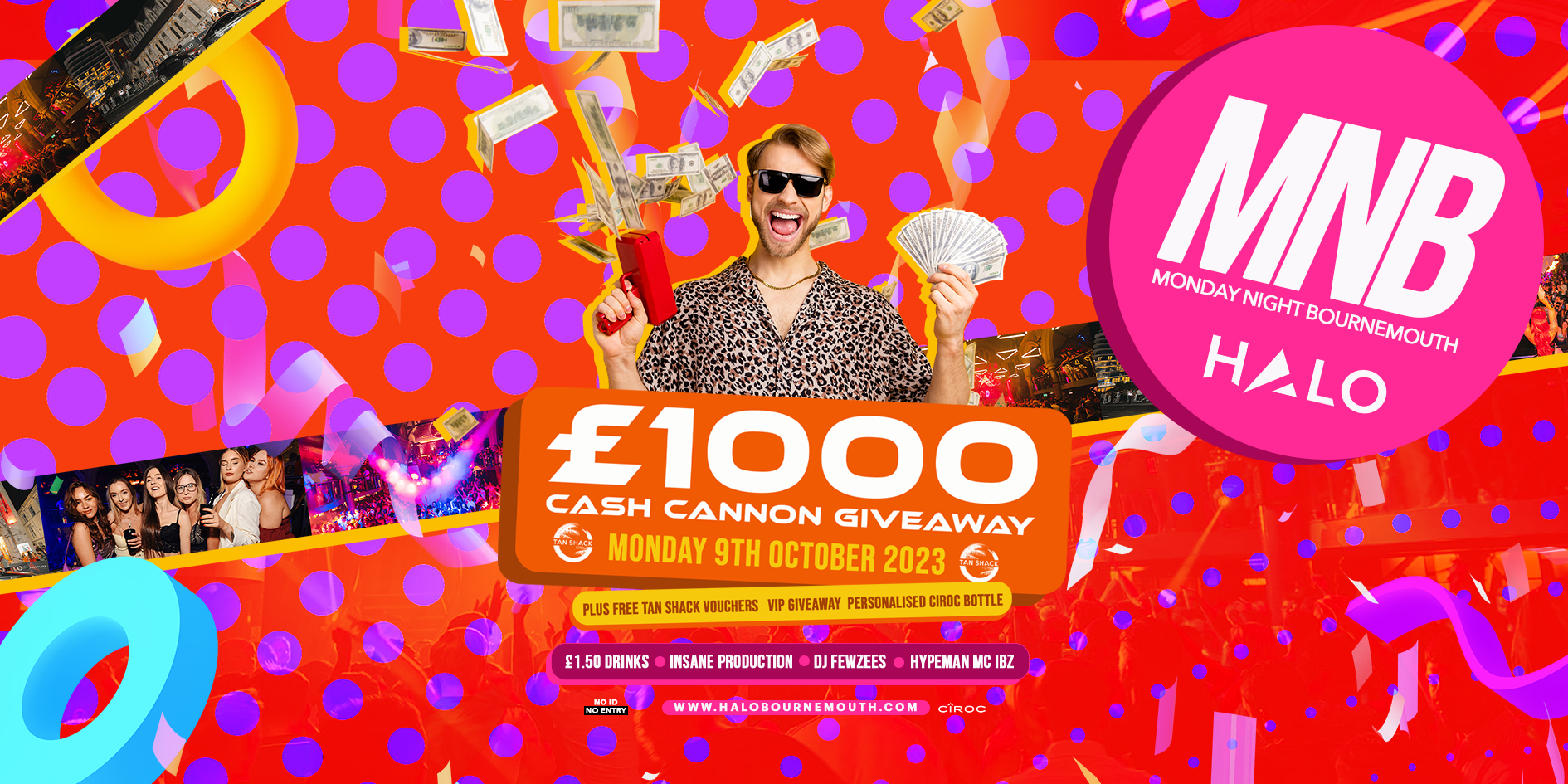 MNB - £1000 CASH CANNON & MORE - YOUR ULTIMATE MONDAY NIGHT at Halo ...