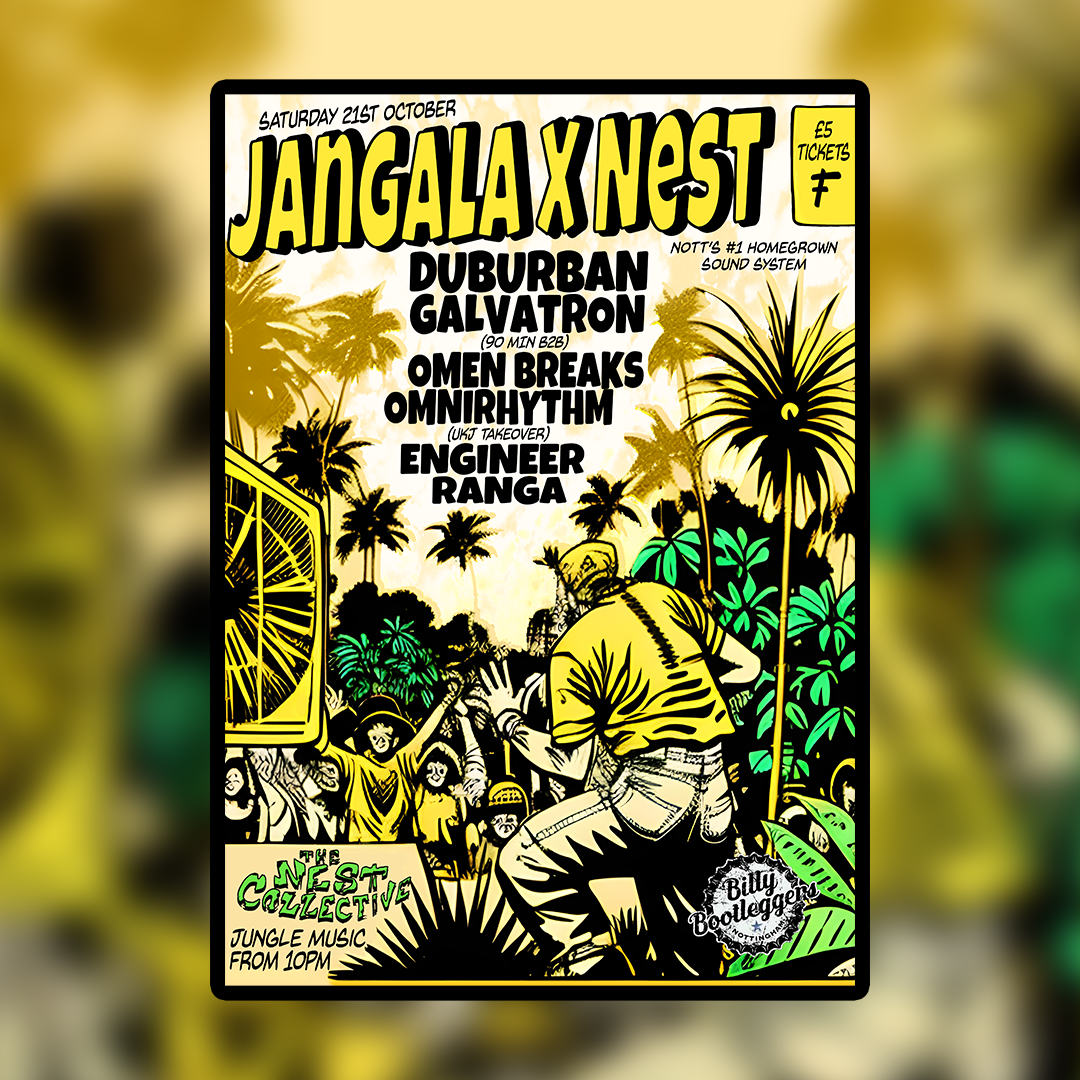 JANGALA X NEST w/ DUBUBRAN, GALVATRON, UKJ + MORE at Billy Bootleggers Nottingham (formerly ...