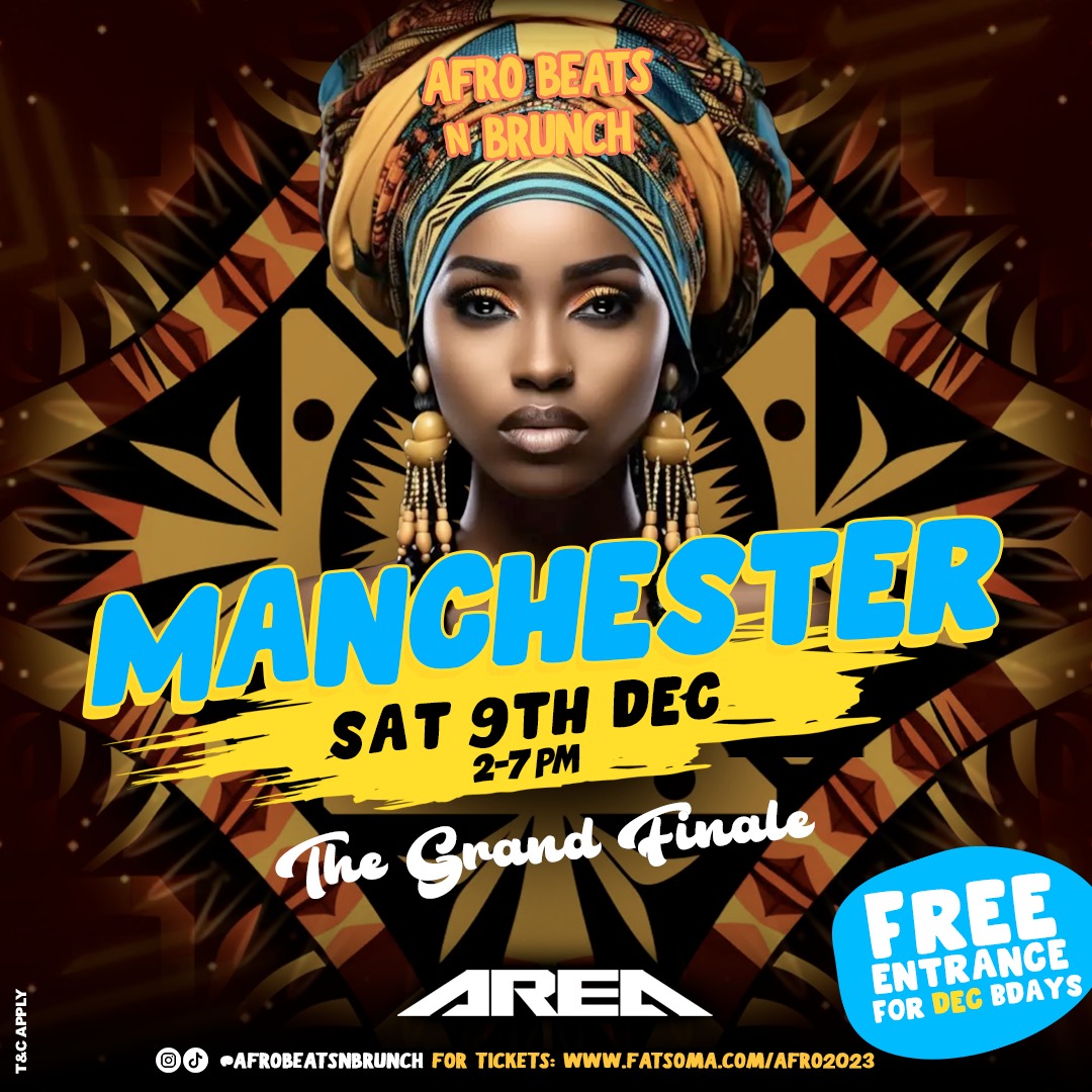 MANCHESTER - The Grand Finale - Afrobeats n brunch - Sat 9th December at Area Manchester ...