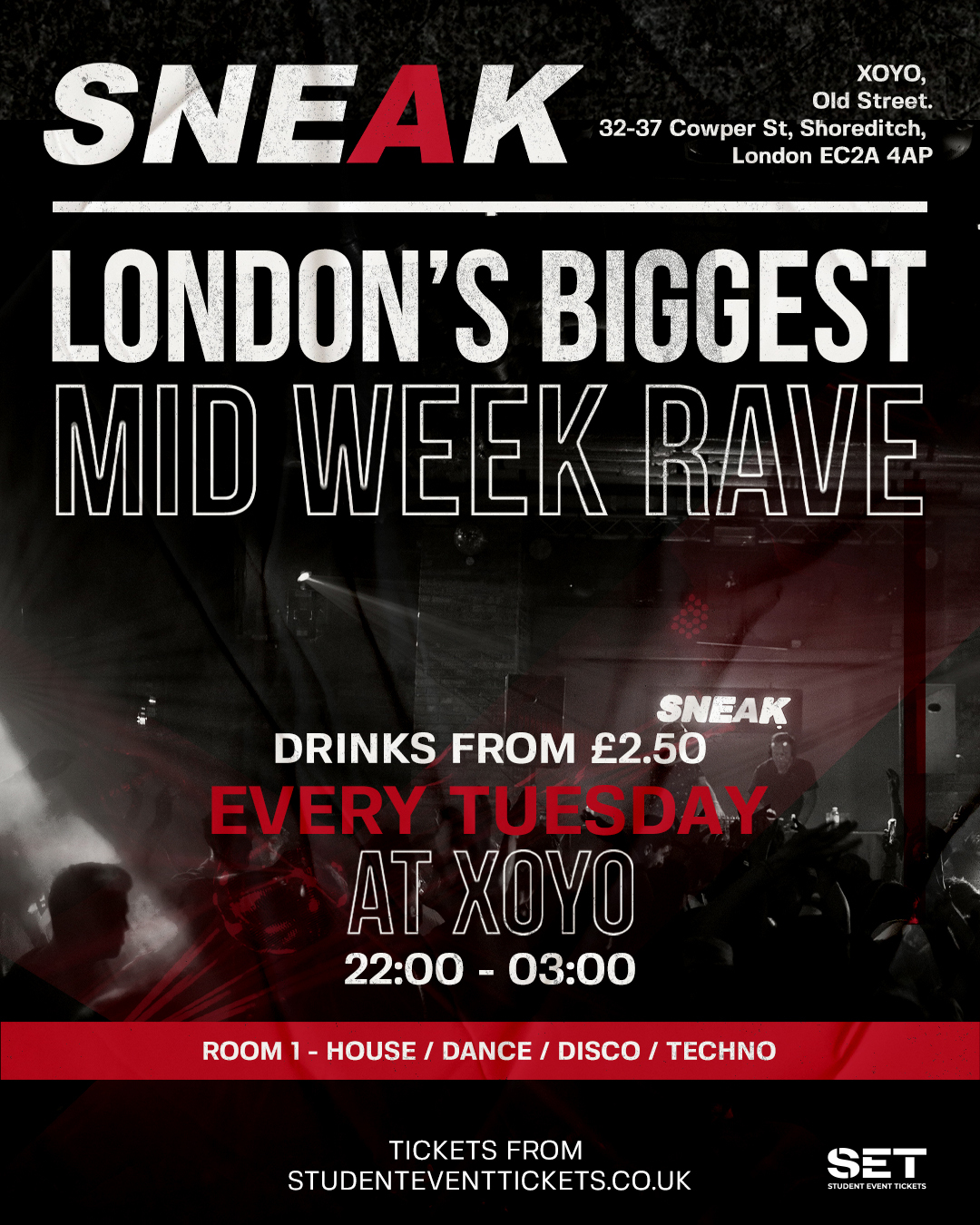 SNEAK Tuesday Rave @ XOYO Ldn (£2.50 DRINKS) // 14th November *LAST 100 ...