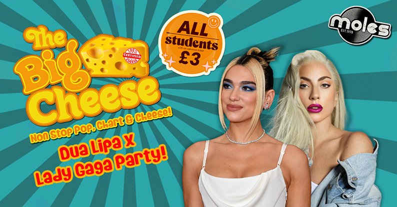 The Big Cheese - Dua Lipa x Lady Gaga Party! at Moles, Bath on 17th Nov ...