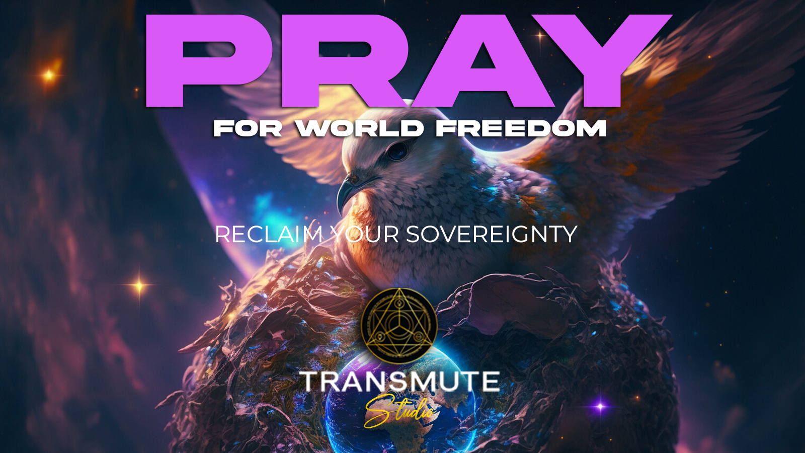 Pray for Freedom - Reclaim your Sovereignty at Transmute Studio ...