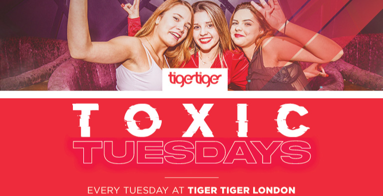 TOXIC TUESDAY | Every week at TIGER TIGER LONDON at Tiger Tiger, London on 26th Dec | Fatsoma