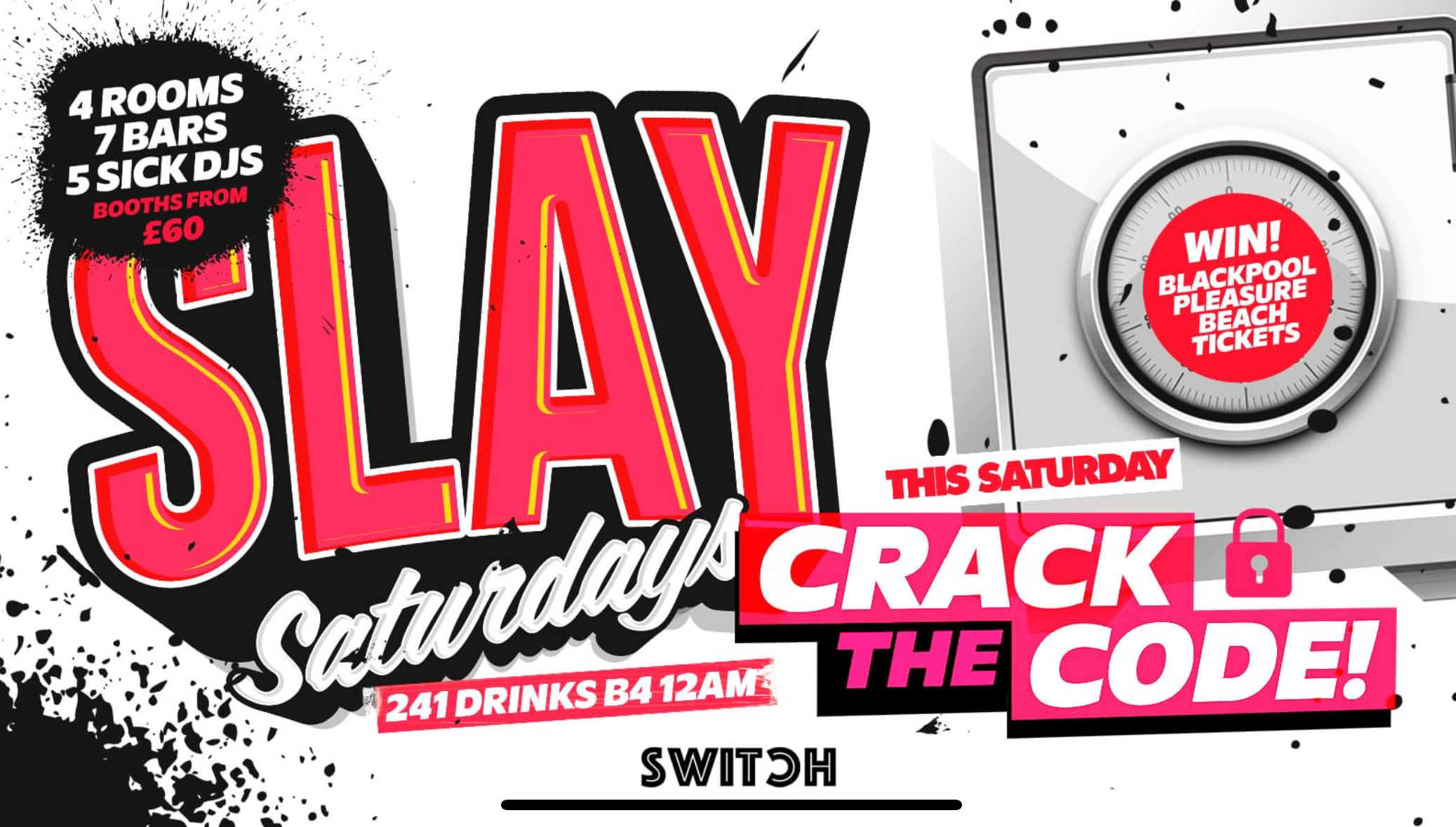 SLAY Saturdays | 2-4-1 Drinks B4 Midnight | Crack The Code at Switch ...