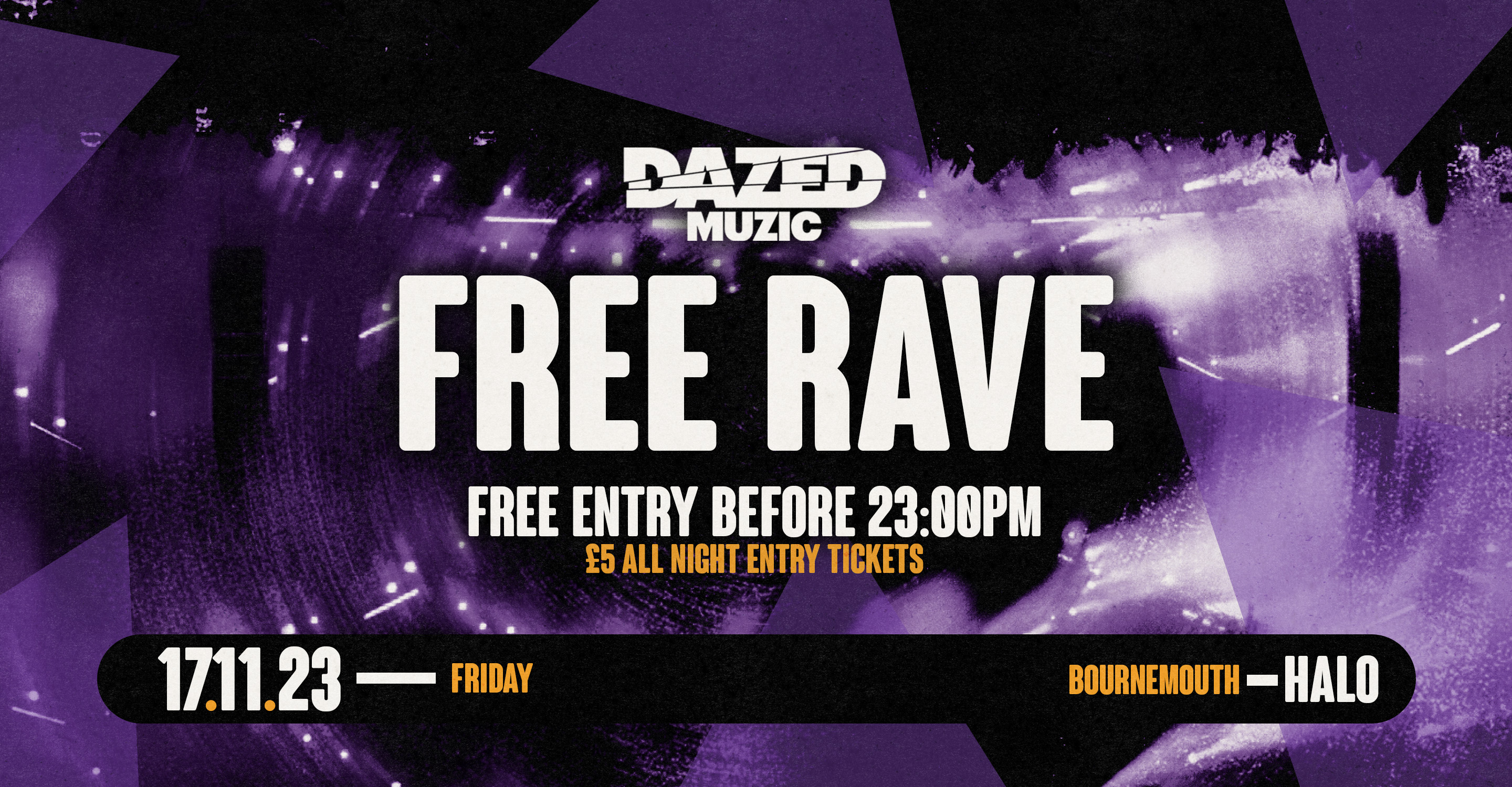 Dazed Free Rave - Bournemouth at Halo Nightclub, Bournemouth on 17th ...