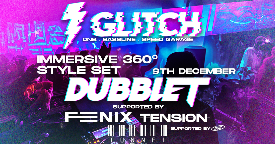 GLITCH DNB - IMMERSIVE 360 STYLE SET - FEATURING DubbleT TUNNEL | CAMEO BOURNEMOUTH at Cameo ...