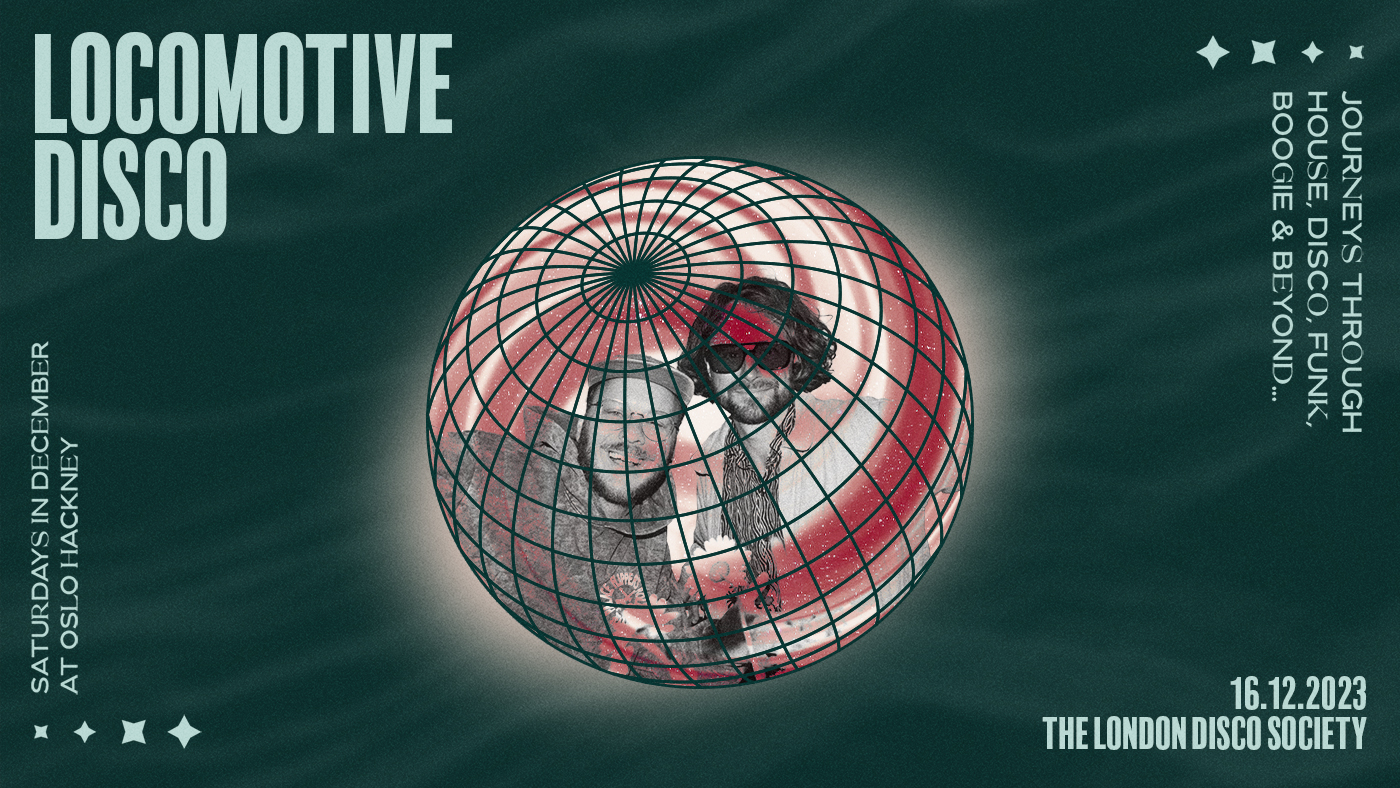 Locomotive Disco - The London Disco Society at Oslo Hackney, London on ...