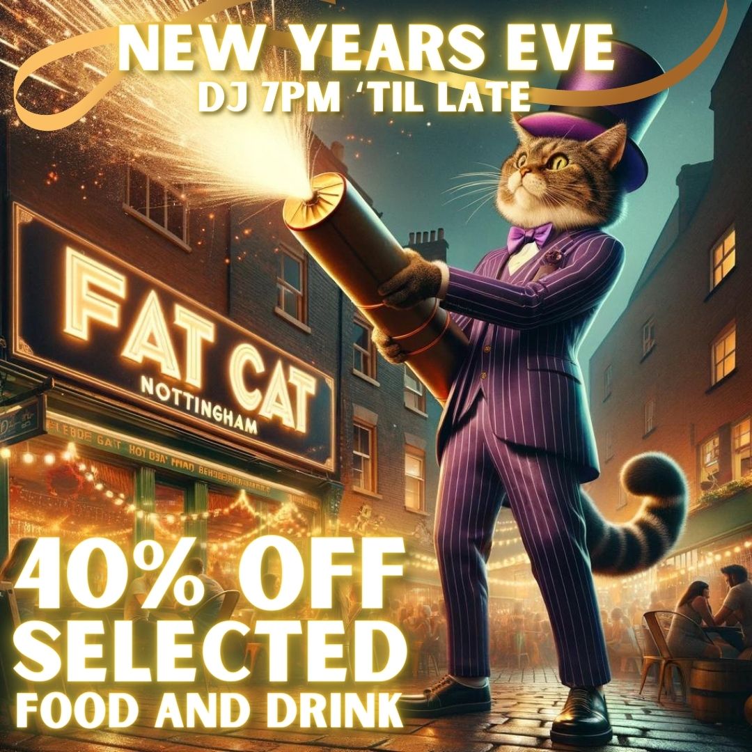 🍾NEW YEARS EVE 40% OFF PARTY🍾 at Fat Cat Nottingham, Nottingham on 31st ...