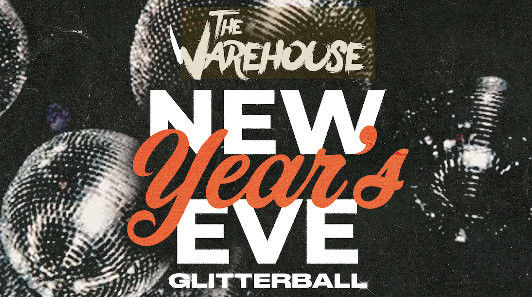 🪩🪩 WAREHOUSE NYE GLITTER BALL PARTY- YOU CAN PAY ON THE DOOR 🪩🪩 at The ...