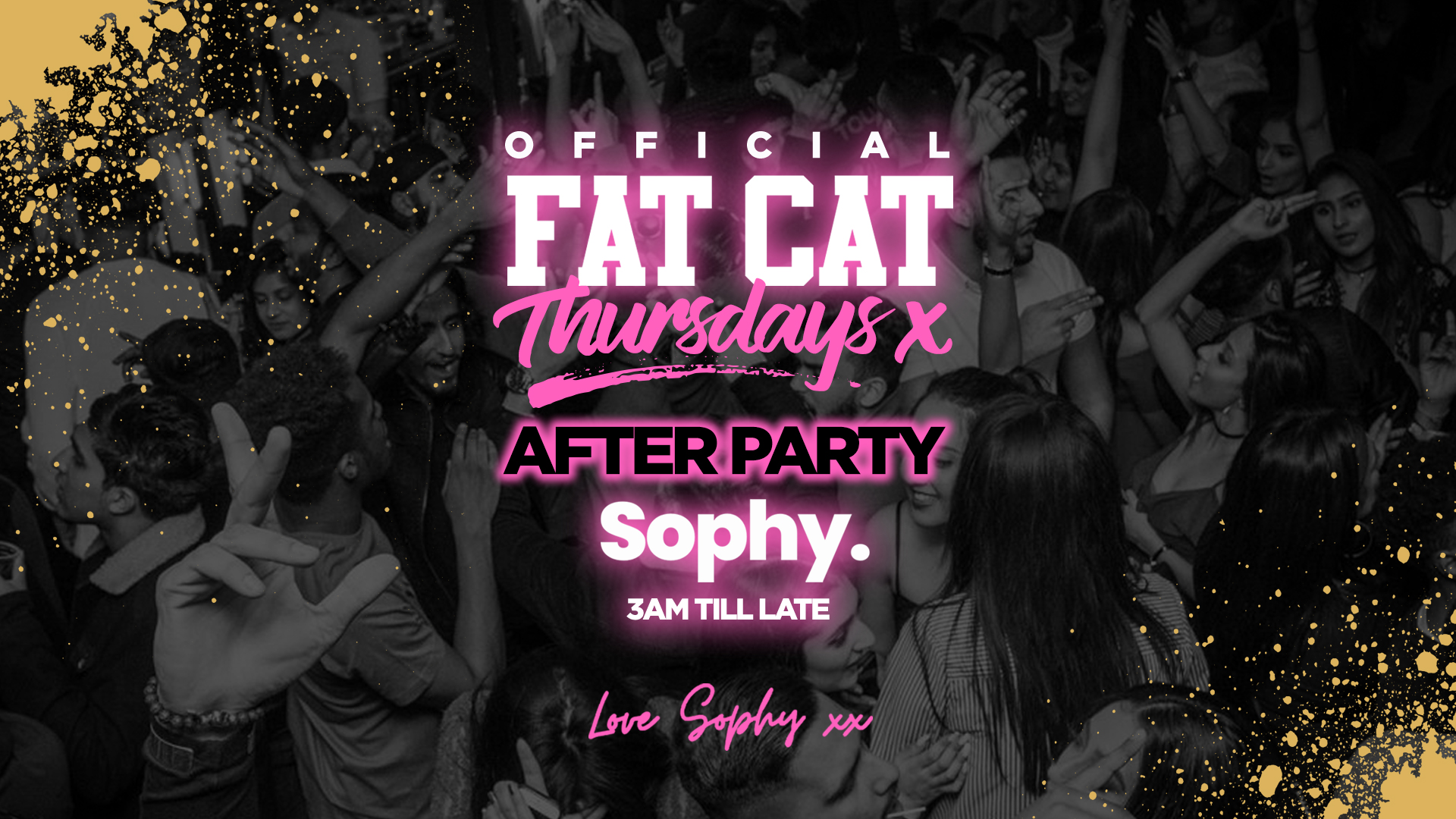 The Official Fat Cat Thursdays AFTERPARTY at SOPHY - End of term ...