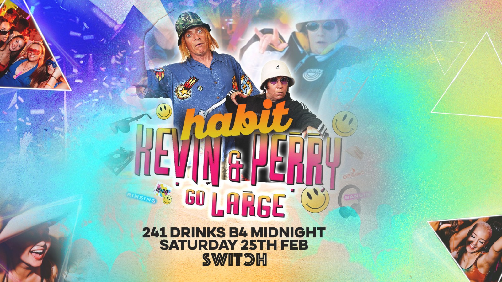 Habit | Saturdays at SWITCH | With Kevin & Perry Go Large at Switch ...